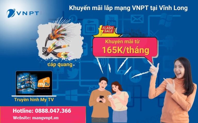 Lắp mạng VNPT Vĩnh Long giá rẻ từ 165k - Tặng wifi & Free lắp đặt
